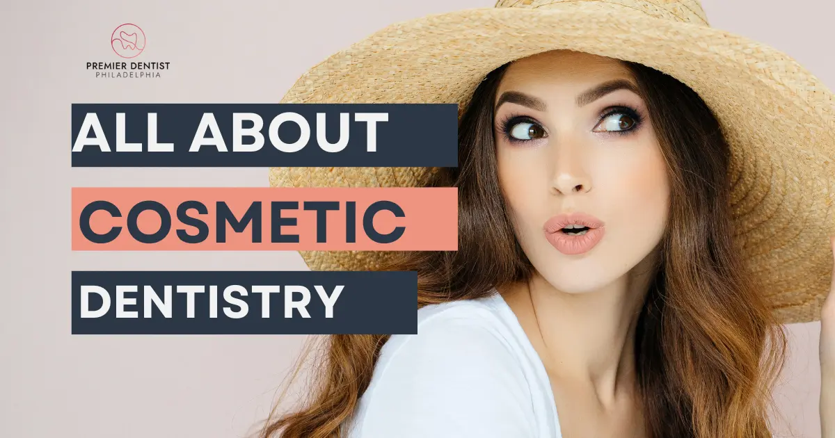 Understanding Cosmetic Dentistry: What Philly Needs to Know